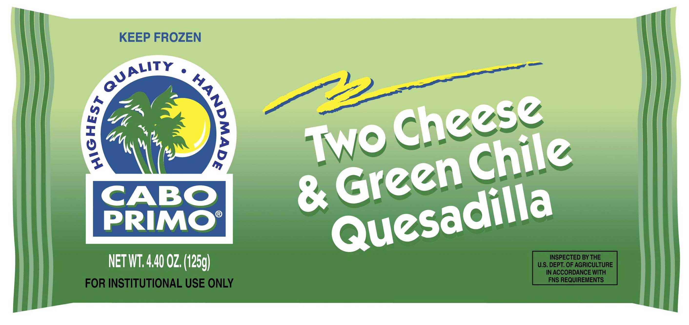 Cabo Primo Cheese and Green Chile Quesadilla, 4.4 Ounce -- 48 per case.